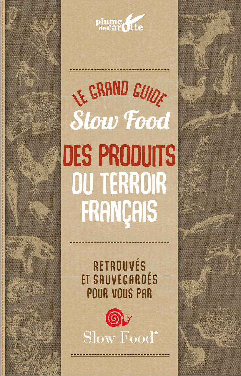 GUIDE SLOW FOOD DES PRODUITS FRANCAIS - Green Latitudes